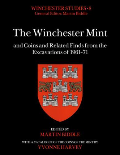 Winchester Mint and Coins and Related Finds from the Excavations Of ...