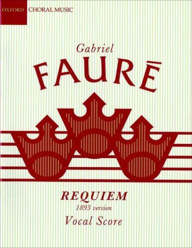 Classic Choral Works: Requiem (1893 Version) by Gabriel Fauré (1985 ...