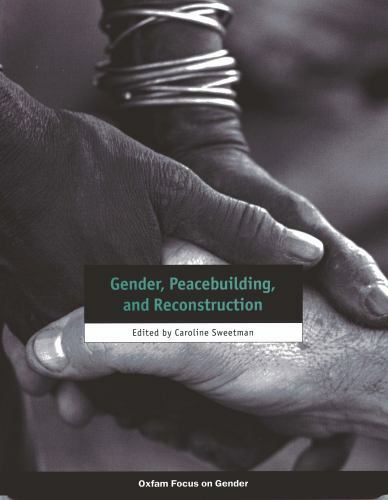 Gender, Peacebuilding, and Reconstruction by Caroline Sweetman (2004 ...