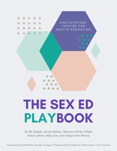 Sex Ed Playbook : Participatory Theatre for Health Education by Shannon ...