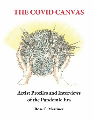 Covid Canvas : Artist Profiles and Interviews of the Pandemic Era by ...