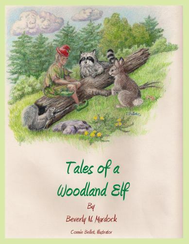 Tales of a Woodland Elf by Beverly Murdock (2009, Trade Paperback) for ...