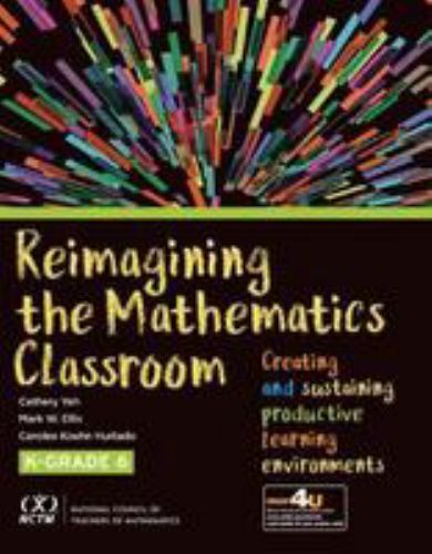 Reimagining the Mathematics Classroom : Creating and Sustaining ...