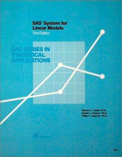Sas Series in Statistical Applications: SAS System for Linear Models by ...