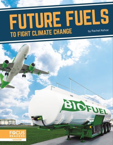 Future Fuels to Fight Climate Change by Rachel Kehoe (2022, Library ...