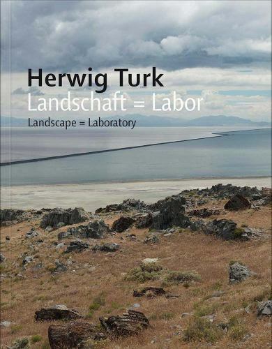 Herwig Turk: Landscape = Laboratory by Herwig Turk (2017, Trade ...