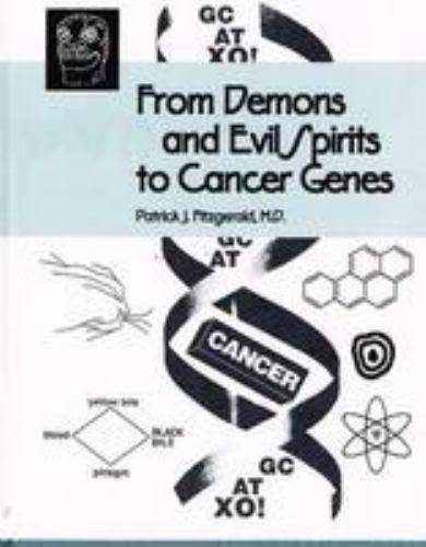 From Demons and Evil Spirits to Cancer Genes by Patrick J. Fitzgerald ...