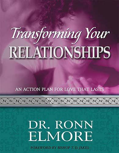 Transforming Your Relationships : An Action Plan for Love That Lasts by ...