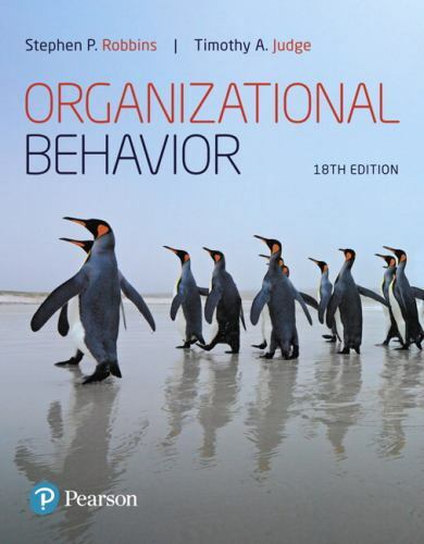 Organizational Behavior by Timothy Judge and Stephen Robbins (2018 ...