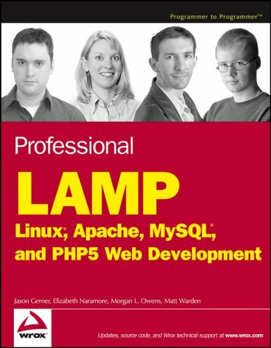 Professional LAMP : Linux, Apache, MySQL and PHP5 Web Development by Elizabeth Naramore, Matt ...