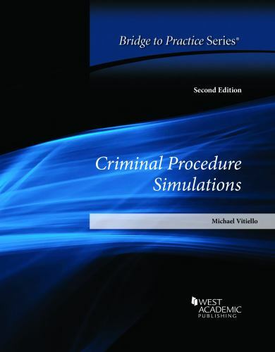 Criminal Procedure Simulations : Bridge to Practice by Michael Vitiello ...