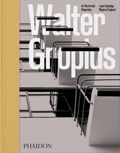 Walter Gropius : An Illustrated Biography by Magnus Englund and Leyla ...