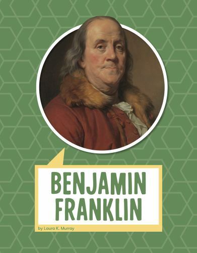 Benjamin Franklin by Laura K. Murray (2020, Library Binding) for sale ...