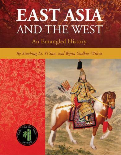 Cognella History of Asia Ser.: East Asia and the West : An Entangled ...