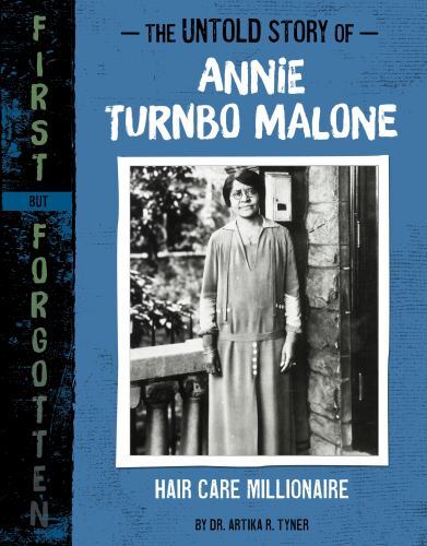 Untold Story of Annie Turnbo Malone : Hair Care Millionaire by Artika R ...