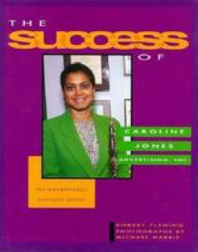 Success of Caroline Jones Advertising, Inc. by Robert Fleming (1996 ...