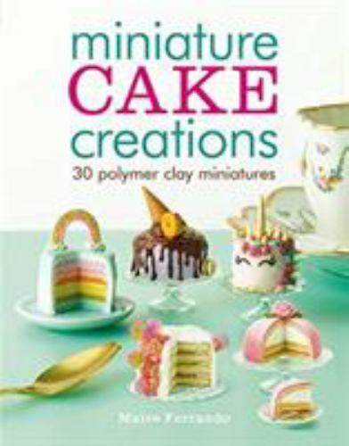 Miniature Cake Creations by Maive Ferrando (2019, Trade Paperback) for ...