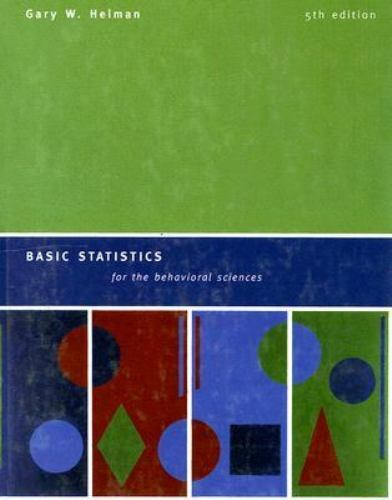 Basic Statistics for the Behavioral Sciences by Gary W. Heiman (2005 ...