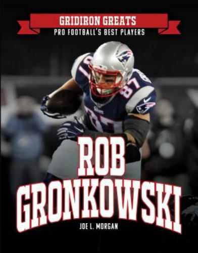 Rob Gronkowski by Joe L. Morgan (2018, Library Binding) for sale online ...