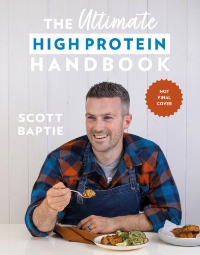 Ultimate High Protein Handbook by Scott Baptie (2023, Hardcover) for ...