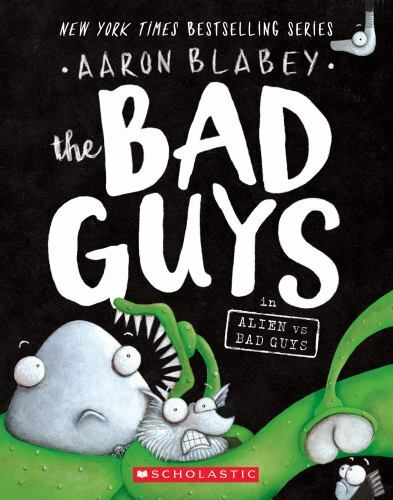 Bad Guys in Alien vs Bad Guys (the Bad Guys #6) by Aaron Blabey (2018 ...