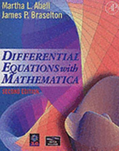 Differential Equations with Mathematica by James P. Braselton and Martha L. Abell (1997 ...