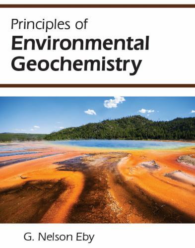 Principles of Environmental Geochemistry by G. Nelson Eby (2016, Trade ...