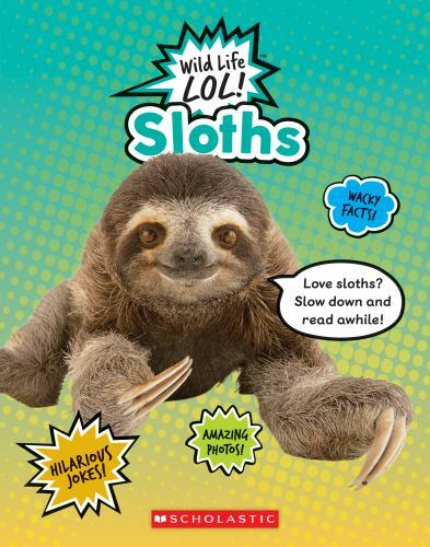 Sloths (Wild Life LOL!) (Library Edition) by Lisa M. Herrington (2020 ...