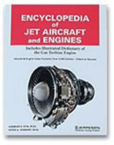 Encyclopedia of Jet Aircraft Engines by Peter A. Vosbury and Charles E ...