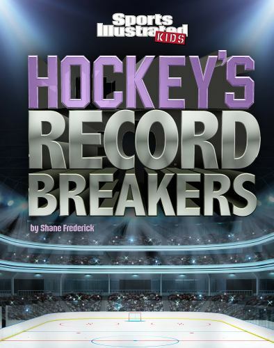 Hockey's Record Breakers by Shane Frederick (2017, Trade Paperback) for ...