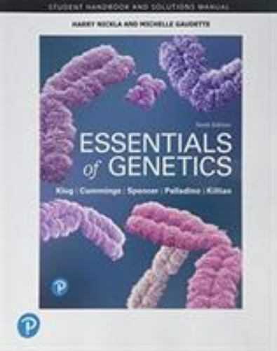 Student Handbook and Solutions Manual for Essentials of Genetics by ...