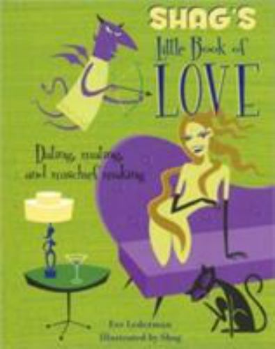 Shag's Little Book of Love : Dating, Mating, and Mischief Making by Eve ...