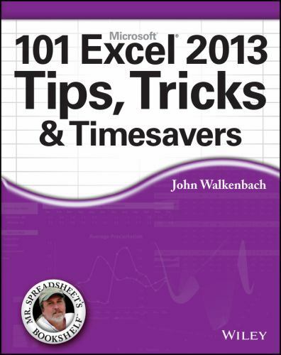 101 Excel 2013 Tips, Tricks and Timesavers by John Walkenbach (2013 ...