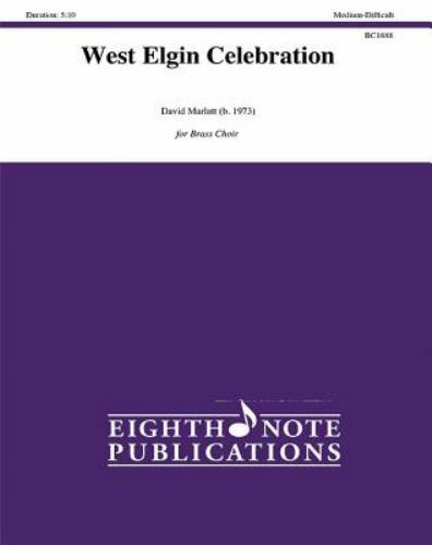 West Elgin Celebration : Score and Parts by David Marlatt (2016, Trade ...