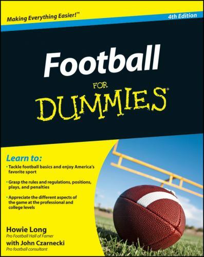 Football for Dummies® by John Czarnecki and Howie Long (2011, Trade ...