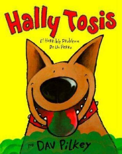 Hally Tosis : El Horrible Problema de un Perro by Dav Pilkey (2001 ...