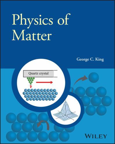 Manchester Physics Ser.: Physics of Matter by George C. King (2023 ...