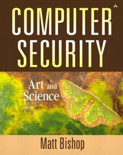 Computer Security : Art and Science (paperback) by Matt Bishop (2015 ...