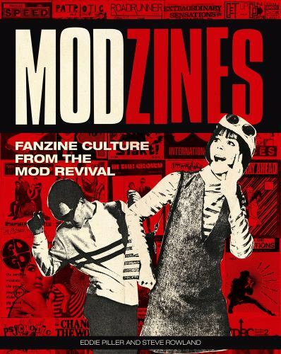 Modzines : Fanzine Culture from the Mod Revival by Eddie Piller (2019 ...