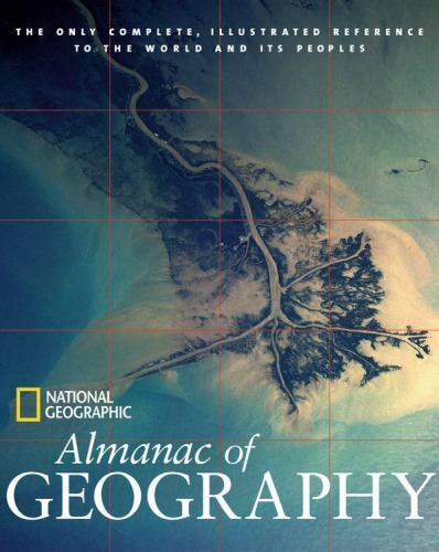 National Geographic Almanacs Ser.: National Geographic Almanac of ...