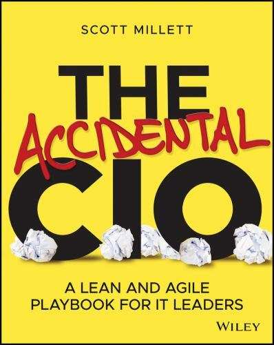 Accidental CIO : A Lean and Agile Playbook for IT Leaders by Scott Millett (2024, Trade ...