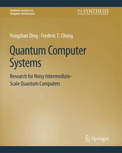 Quantum Computer Systems : Research for Noisy Intermediate-Scale ...