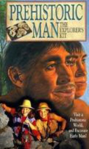 Prehistoric Man, the Explorer's Kit : Visit a Prehistoric World and ...