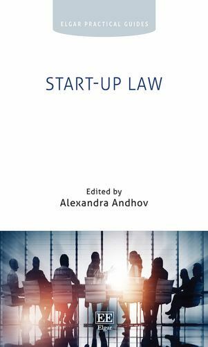 Elgar Practical Guides: Start-Up Law by Alexandra Andhov (2020 ...