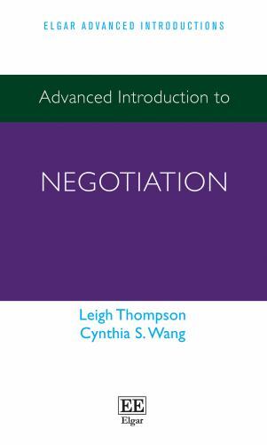 Elgar Advanced Introductions Ser.: Advanced Introduction to Negotiation by Cynthia S. Wang and ...