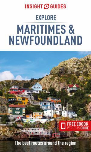 Insight Guides Explore Maritimes and Newfoundland: Travel Guide with ...