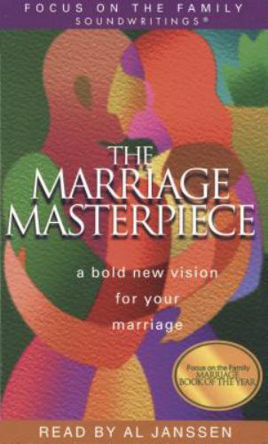 Marriage Masterpiece : A Bold New Vision for Your Marriage by Al ...