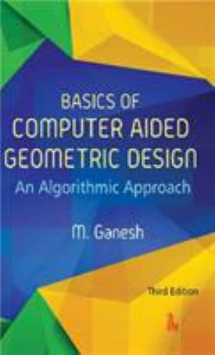 Basics of Computer Aided Geometric Design by M. Ganesh (2019, Trade ...
