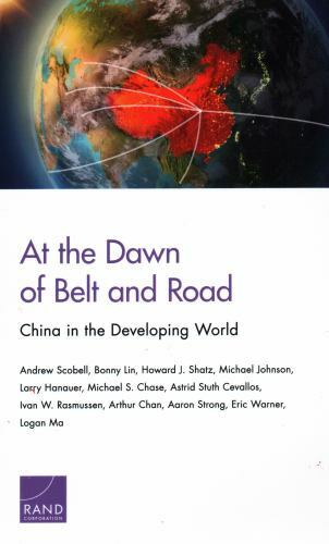 At the Dawn of Belt and Road : China in the Developing World by Howard ...