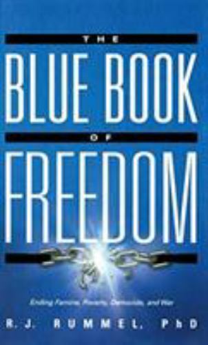 Blue Book of Freedom : Ending Famine, Poverty, Democide, and War by R. J. Rummel (2007 ...